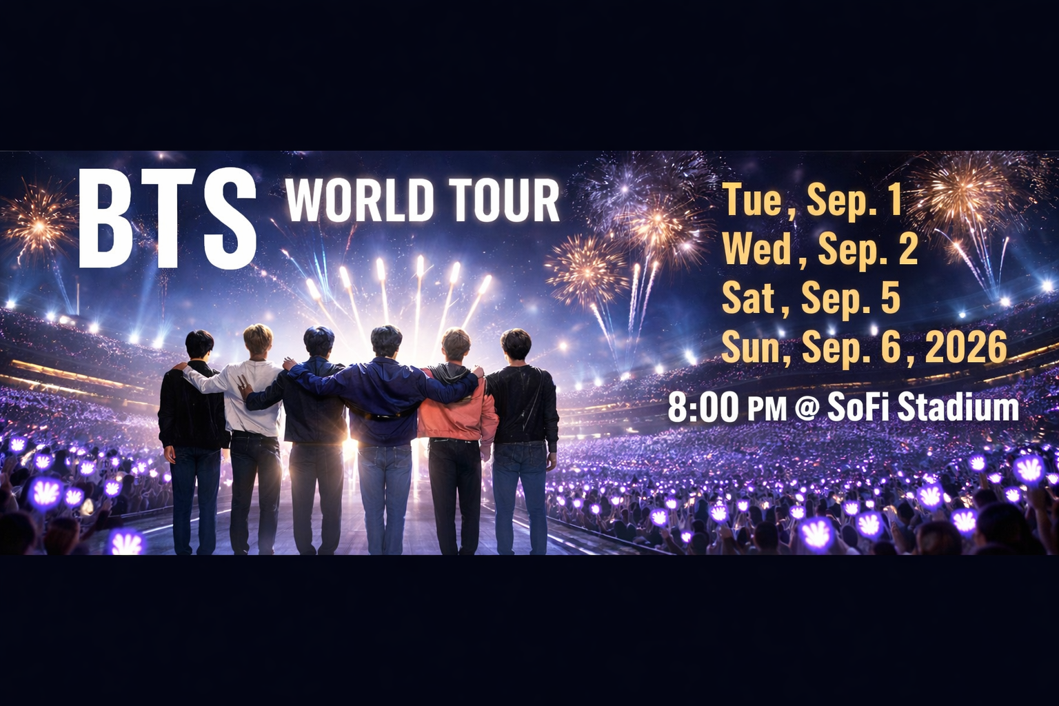 BTS WORLD TOUR, Tue. Sep. 1, Wed., Sep. 2, Sat., Sep. 5, Sun., Sep. 6 ...